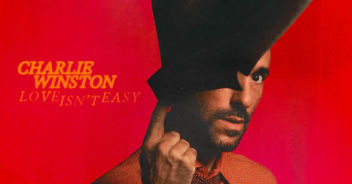 Charlie Winston revient avec son nouvel album Love Isn't Easy ...